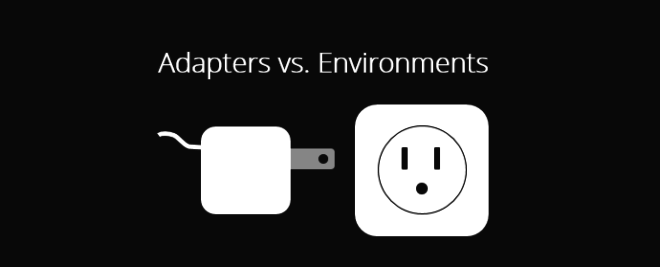 Adobe Launch: Adapters vs. Environments - Jim Gordon's Blog